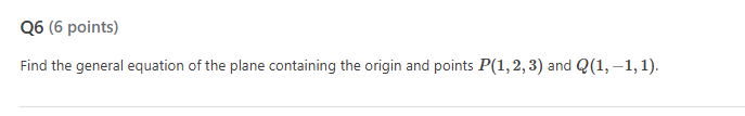 Solved Q6 (6 ﻿points)Find the general equation of ﻿the plane | Chegg.com
