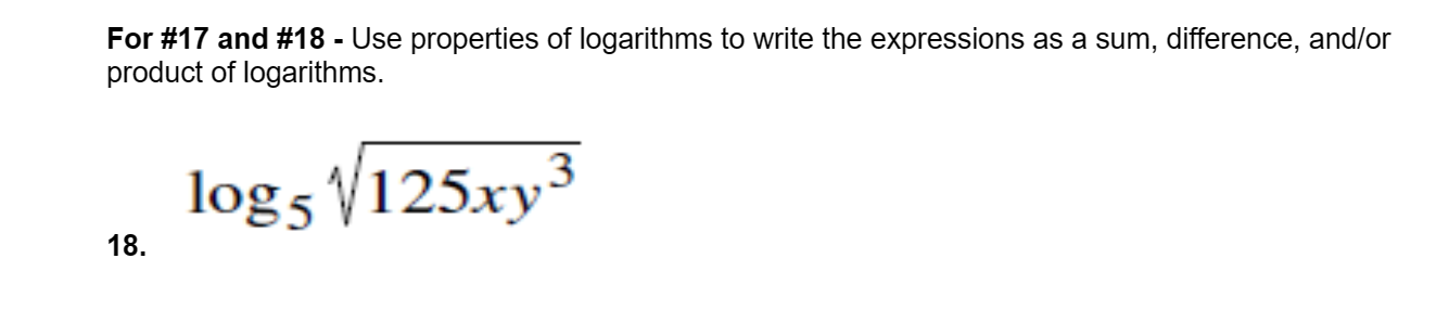 Solved For \#17 and \#18 - Use properties of logarithms to | Chegg.com