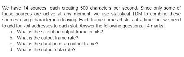 Solved We have 14 sources, each creating 500 characters per | Chegg.com