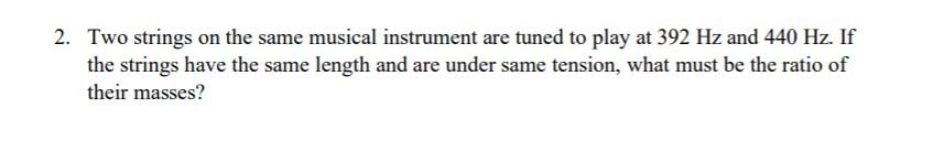 Solved 2. Two strings on the same musical instrument are | Chegg.com