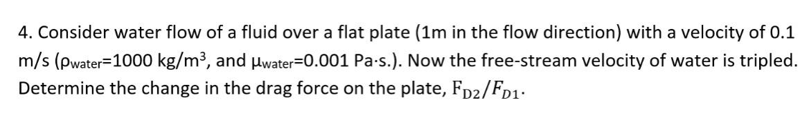 Solved 4. Consider water flow of a fluid over a flat plate | Chegg.com