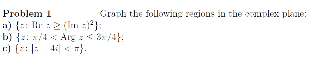 Solved Problem 1 Graph the following regions in the complex | Chegg.com