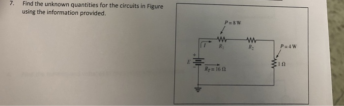 Solved 7. Find the unknown quantities for the circuits in | Chegg.com