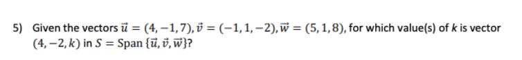 Solved 5) Given the vectors ū=(4,-1,7), v = (-1,1,–2), = | Chegg.com