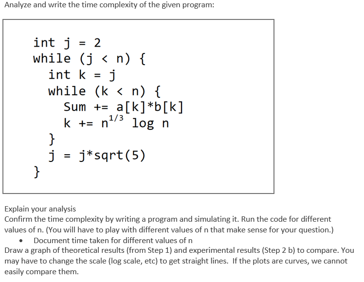 Solved Analyze and write the time complexity of the given | Chegg.com