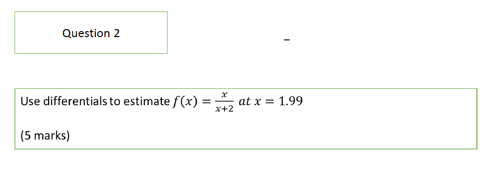 Solved Use differentials to estimate f(x)=x+2x at x=1.99 (5 | Chegg.com