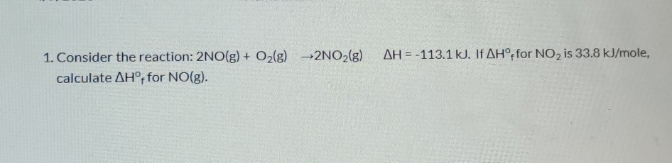 Solved 2NO2(g) AH =-113.1 kJ. If AHO-for NO2 is 33.8 | Chegg.com