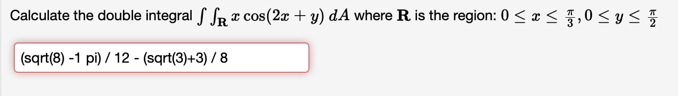 Solved Calculate the double integral S SR x cos(2x + y) dĀ | Chegg.com