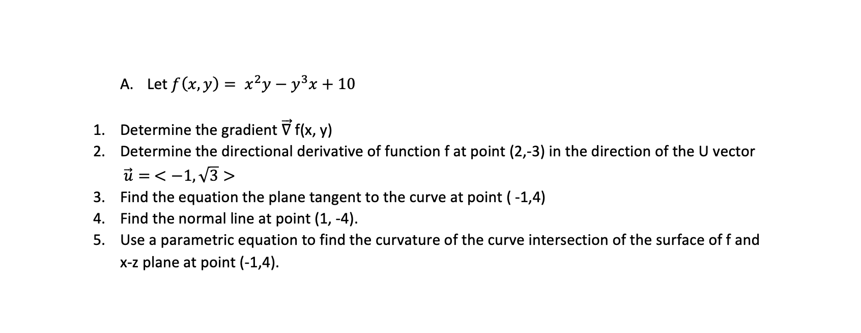 Solved A. Let f(x,y)=x2y−y3x+10 1. Determine the gradient | Chegg.com