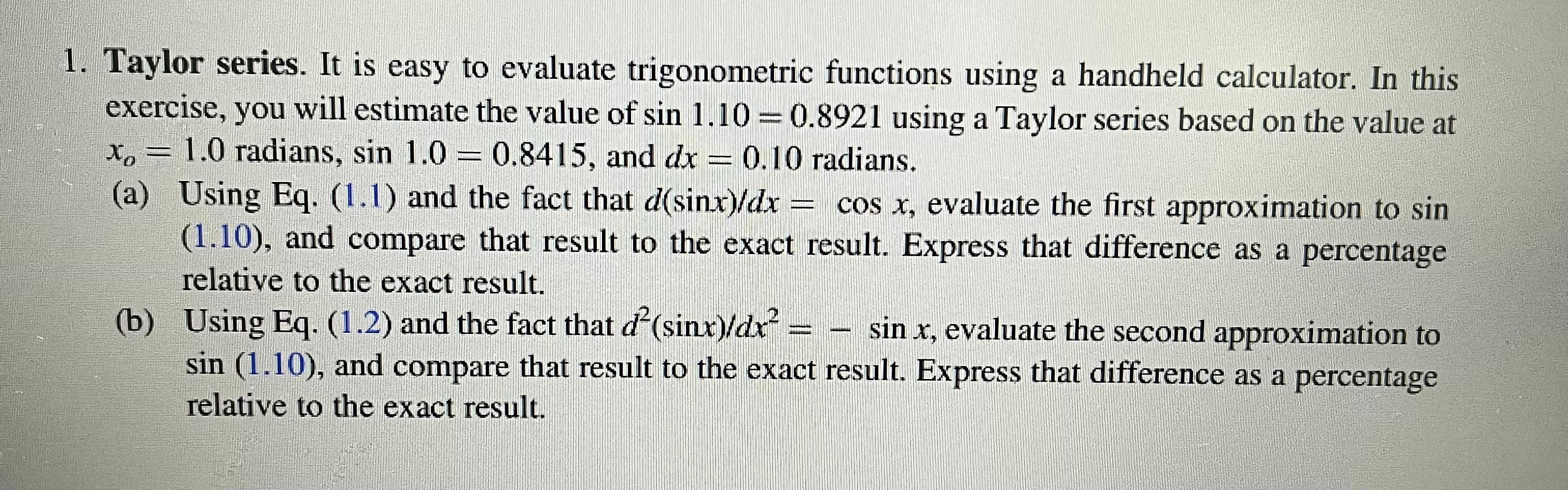 Solved Taylor series. It is easy to evaluate trigonometric | Chegg.com