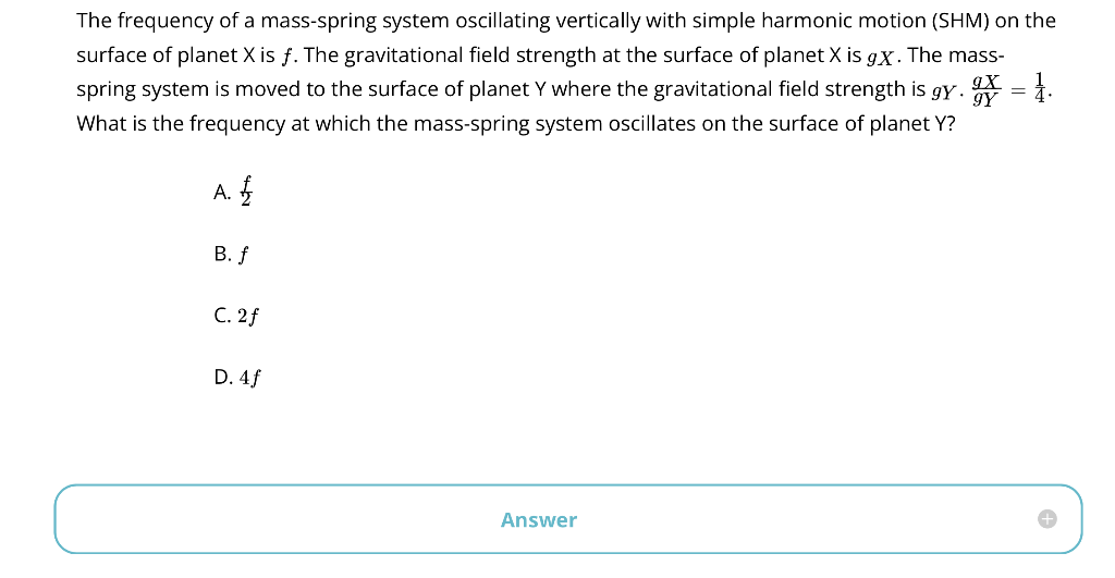 Solved The frequency of a mass-spring system oscillating | Chegg.com