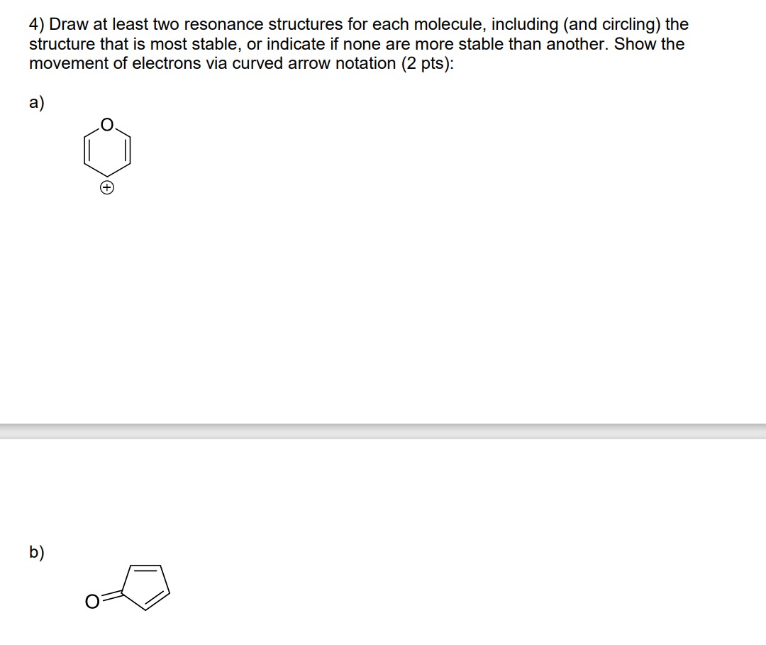 Solved 4) Draw at least two resonance structures for each | Chegg.com