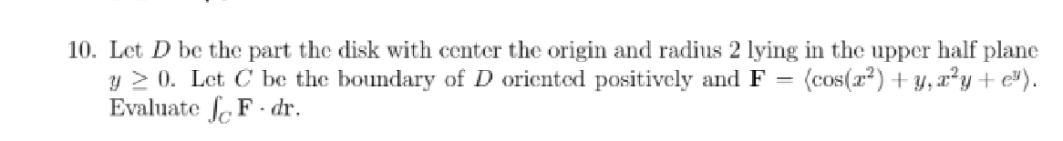 10. Let D be the part the disk with center the origin | Chegg.com