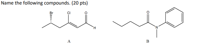 Solved Name the following compounds. (20 pts) H Н A B | Chegg.com