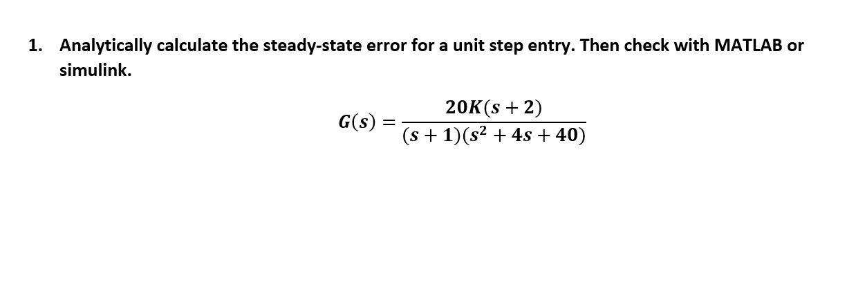Solved 1. Analytically calculate the steady-state error for | Chegg.com