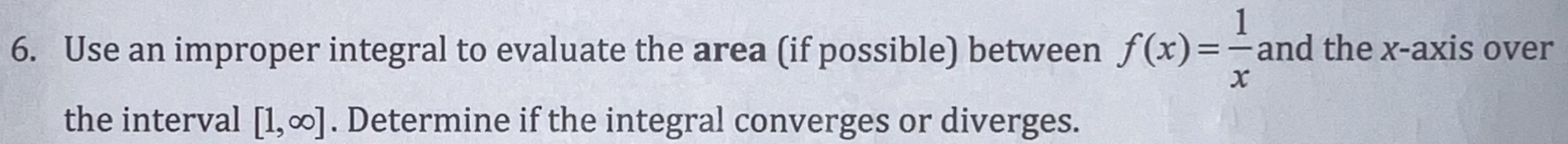 Solved 6. Use an improper integral to evaluate the area (if | Chegg.com