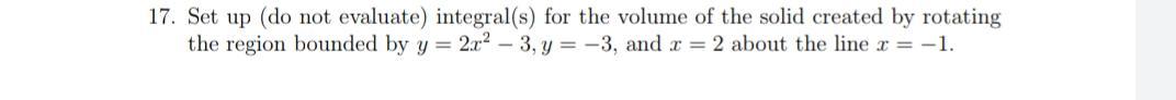 Solved 17. Set up (do not evaluate) integral(s) for the | Chegg.com