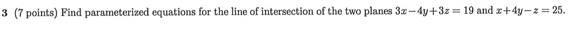 Solved 3 (7 points) Find parameterized equations for the | Chegg.com