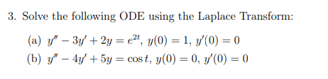 Solved Solve the following ODE using the Laplace Transform: | Chegg.com