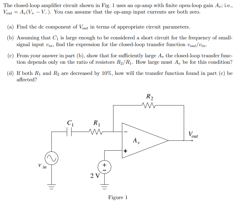 Solved The Closed Loop Amplifier Circuit Shown In Fig 1 