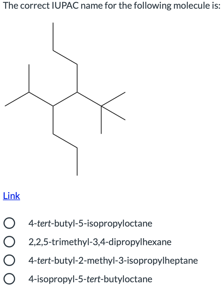 Solved The correct IUPAC name for the following molecule is: | Chegg.com