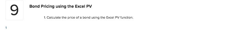 Solved 9 Bond Pricing using the Excel PV 1. Calculate the | Chegg.com