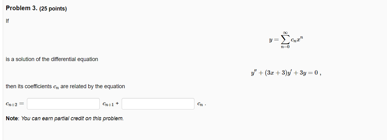 Solved by an EXPERT Problem 3. ( 25 ﻿points)Ify=∑n=0∞cnxnis ﻿a solution | Chegg.com