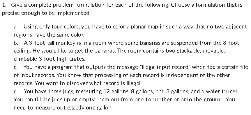 Solved Give a complete problem formulation for each of the | Chegg.com