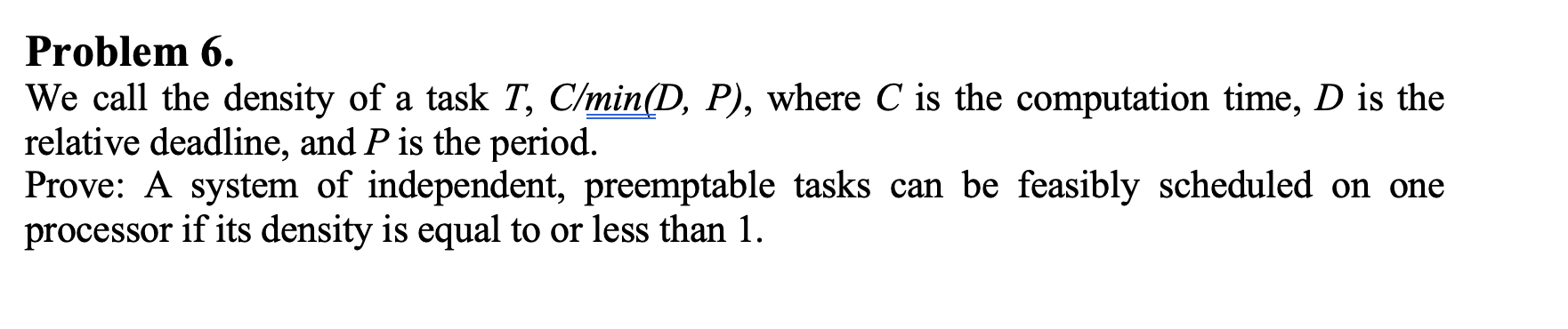Solved Problem 6. We call the density of a task | Chegg.com