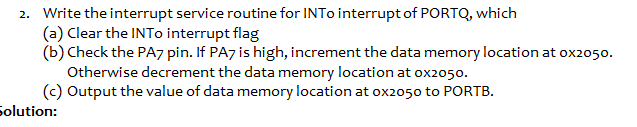 2. Write the interrupt service routine for INTO | Chegg.com