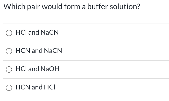 Solved Which pair would form a buffer solution? HCl and NaCN | Chegg.com