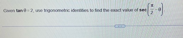 Solved Given tanθ=2, ﻿use trigonometric identities to find | Chegg.com