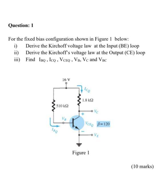 Solved Question: 1 For the fixed bias configuration shown in | Chegg.com