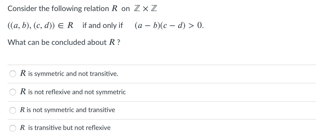 Solved Consider the following relation R on ZXZ ((a, b), (c, | Chegg.com