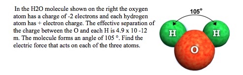 Solved In the H2O molecule shown on the right the oxygen | Chegg.com