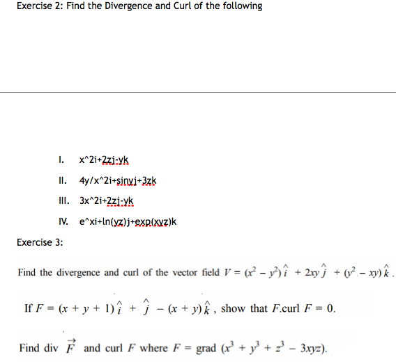 Solved Exercise 2: Find the Divergence and Curl of the | Chegg.com
