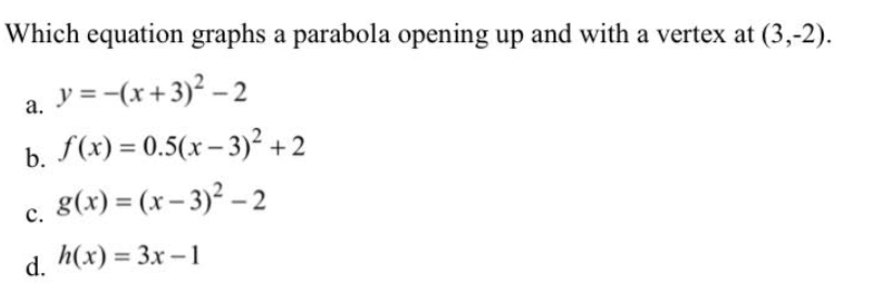 Solved a. Which equation graphs a parabola opening up and | Chegg.com