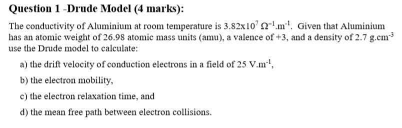 Solved Question 1 -Drude Model (4 marks): The conductivity | Chegg.com