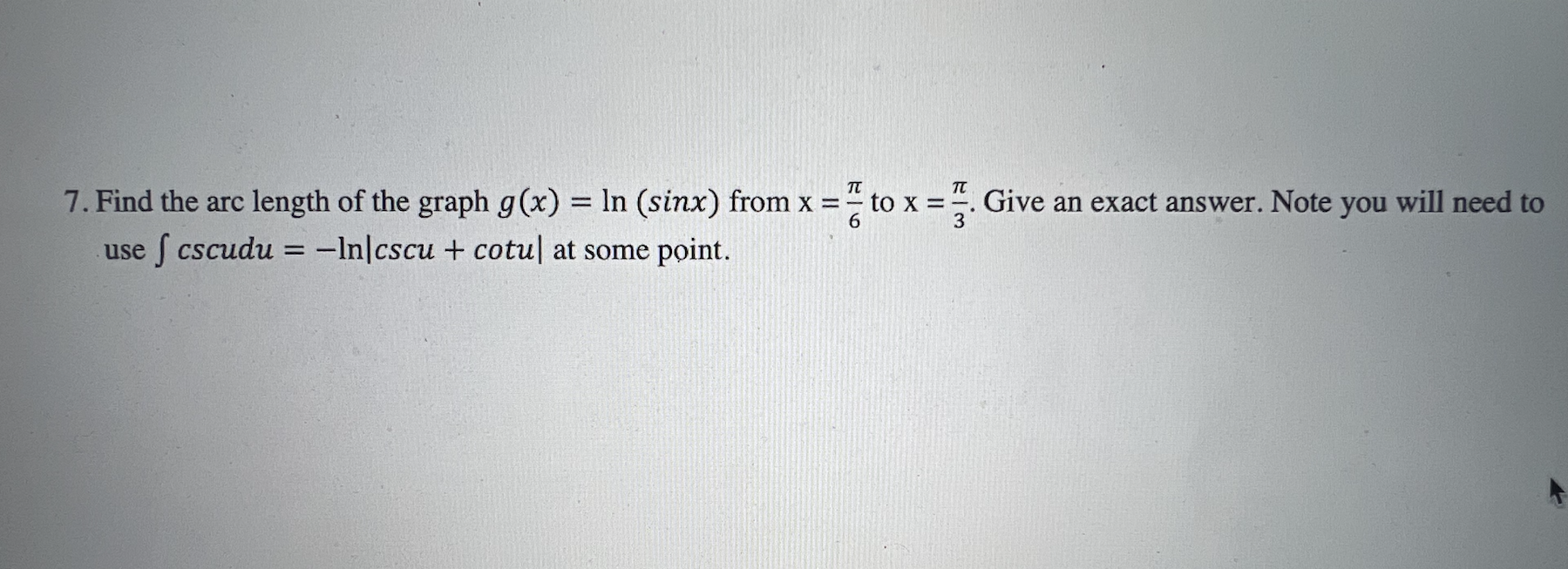 Solved 7. Find the arc length of the graph g(x)=ln(sinx) | Chegg.com