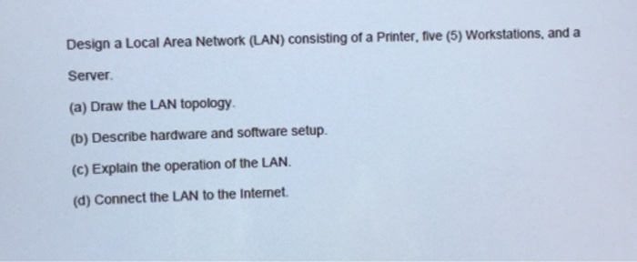 Solved Design a Local Network (LAN) consisting of a Printer, | Chegg.com