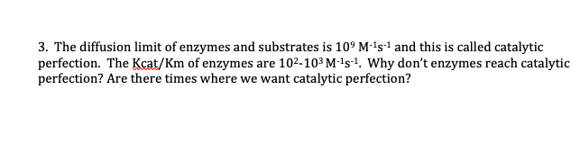 Solved 3. The diffusion limit of enzymes and substrates is | Chegg.com