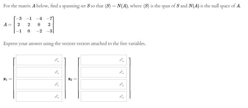Solved For the matrix A below, find a spanning set S so that | Chegg.com