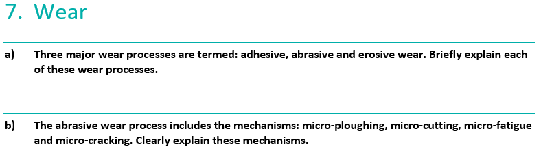Solved 7. Wear a) Three major wear processes are termed: | Chegg.com
