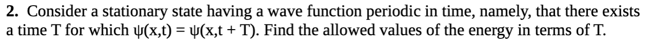 Solved 2. Consider a stationary state having a wave function | Chegg.com