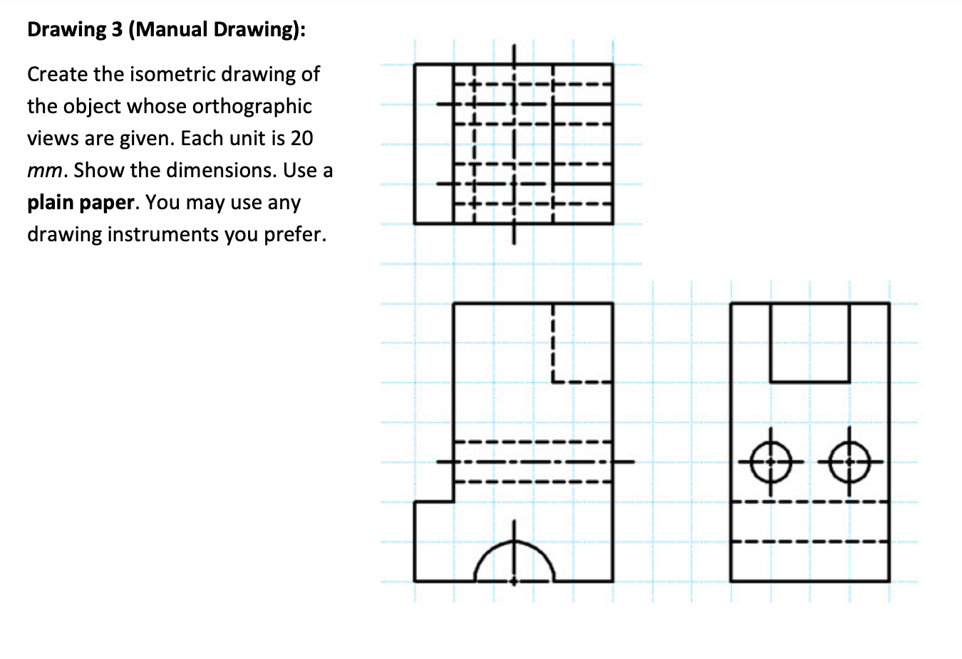 Solved Drawing 3 (Manual Drawing): Create the isometric | Chegg.com
