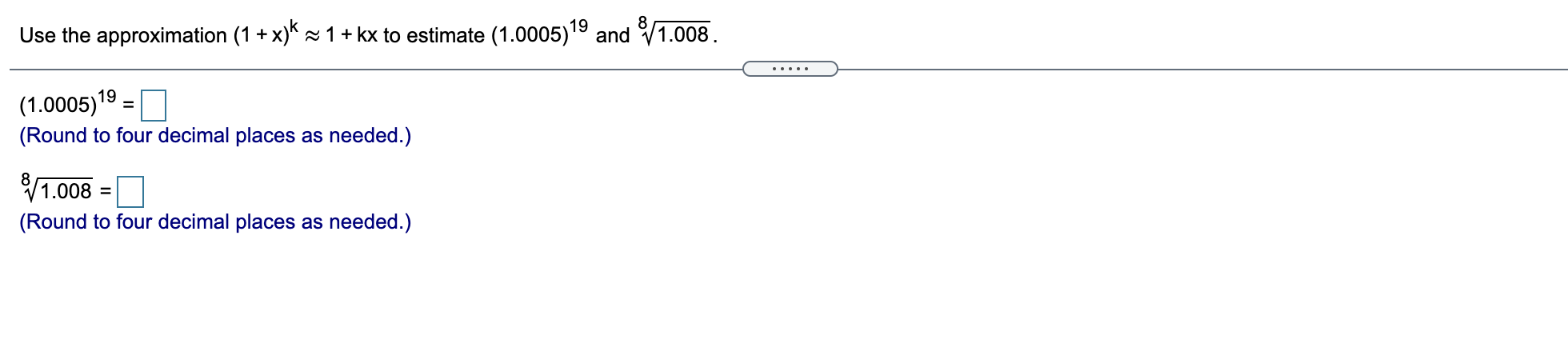 Solved Use the approximation (1 + x)k ~ 1 + kx to estimate | Chegg.com