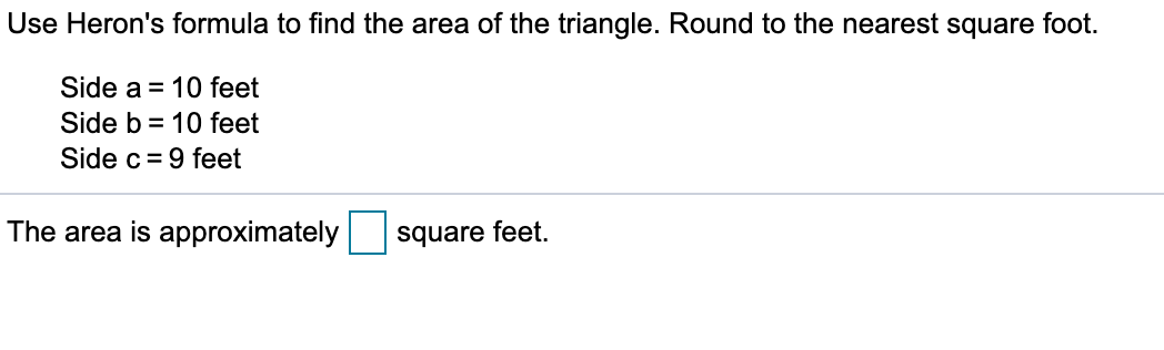 Solved Use Heron's formula to find the area of the triangle. | Chegg.com