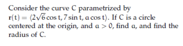 Solved Consider the curve C parametrized by r(t)= (276 cos | Chegg.com