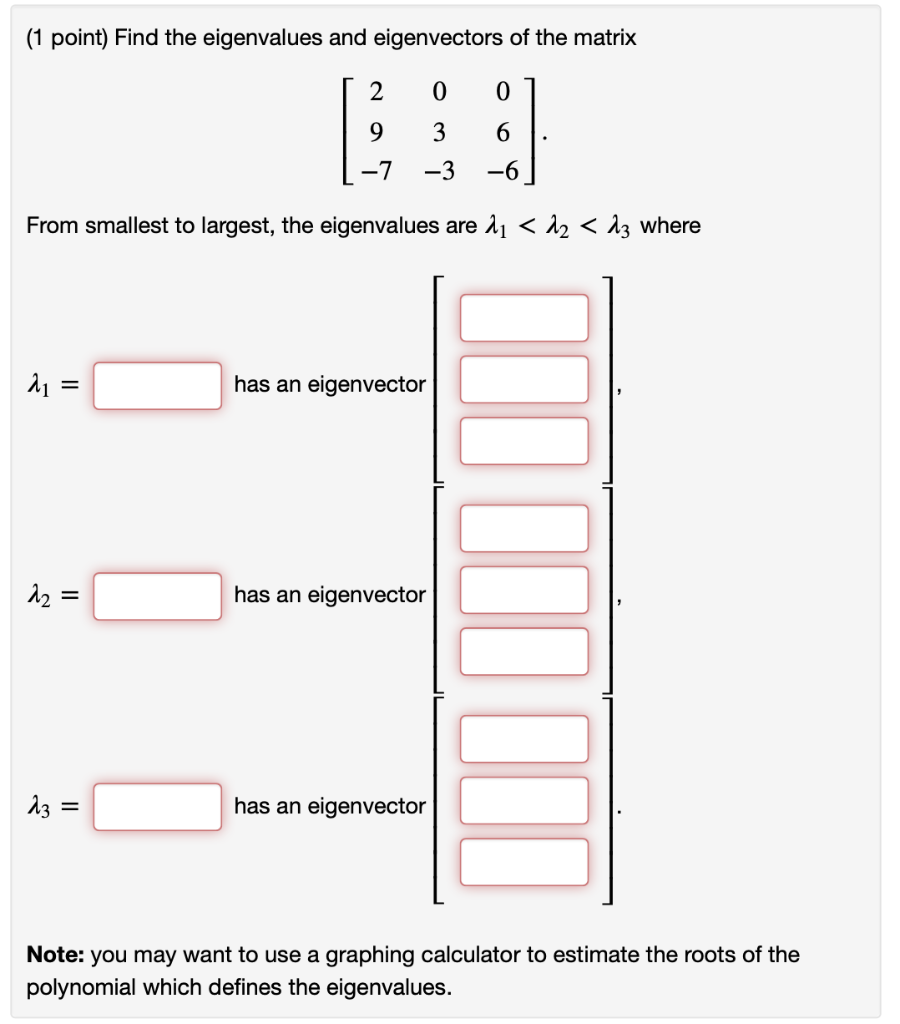 Solved (1 point) Find the eigenvalues and eigenvectors of | Chegg.com