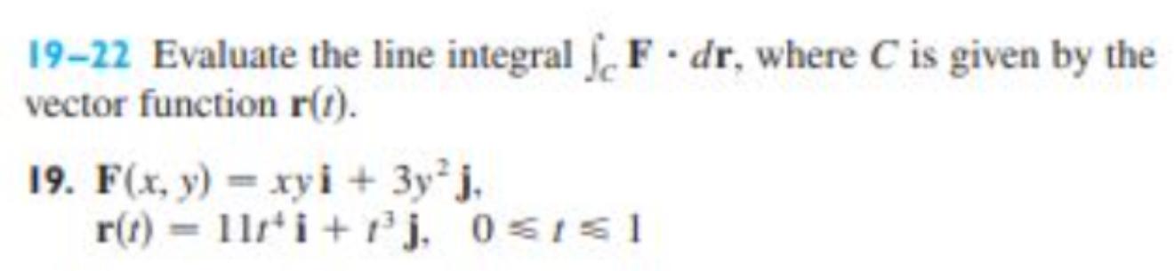 Solved 19-22 Evaluate the line integral F dr, where C is | Chegg.com